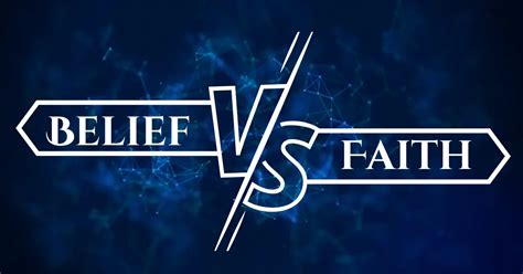 Belief vs Faith: Understanding the Key Differences