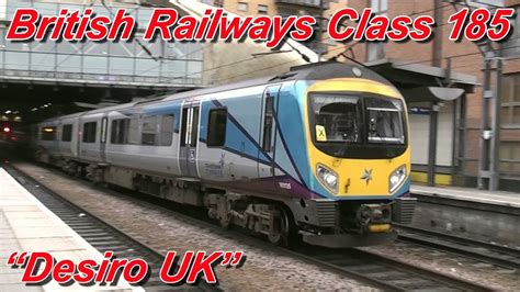 Br Class 185 Desiro Uk Youtube