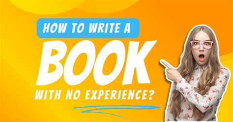 How To Write A Book With No Experience Writerve
