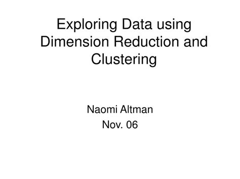 PPT Exploring Data Using Dimension Reduction And Clustering PowerPoint Presentation ID