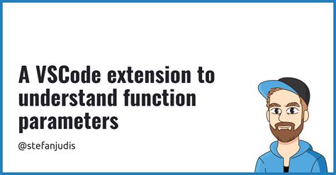 A Vscode Extension To Understand Function Parameters Stefan Judis Web Development