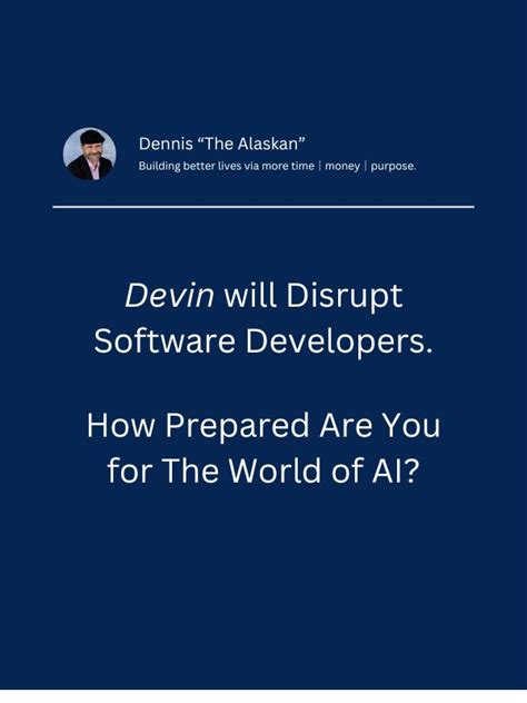 Dennis The Alaskan Kline On Linkedin Is Devin An Extinction Event For Software Developers
