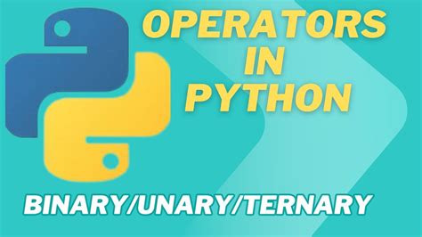Operator In Python Unary Binary And Ternary Operators Explained Programming Basics Python