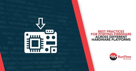 Best Practices For Porting Firmware Across Different Hardware Platforms Runtime Recruitment