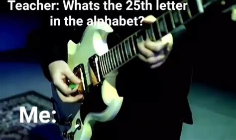 When Someone Asks Me What The 25th Letter Of The Alphabet Is R