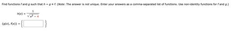 Solved Find Functions F And G Such That H Gf Note The Chegg Com