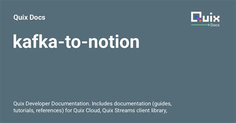 Kafka To Notion Quix Docs Kafka To Notion Quix Docs