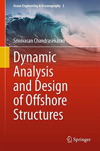 Dynamic Analysis And Design Of Offshore Structures Ocean Engineering Oceanography