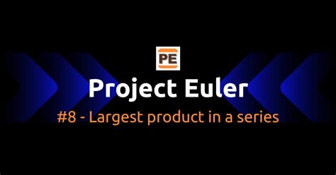 Project Euler 8 Largest Product In A Series