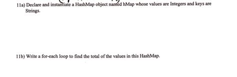 Solved 11a Declare And Instantiate A Hashmap Object Named