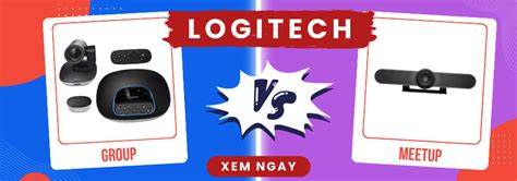 So sánh Logitech Group vs MeetUp chi tiết NgocThienSupply