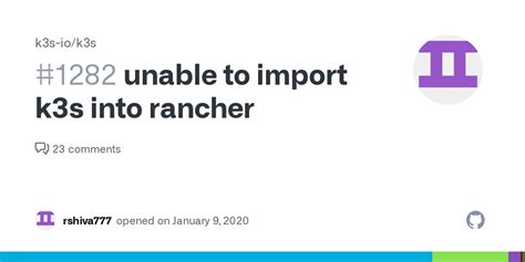 Unable To Import K3s Into Rancher · Issue 1282 · K3s Iok3s · Github
