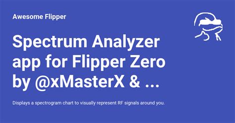 Spectrum Analyzer App For Flipper Zero By XMasterX TheY Kman ALEEF Original By