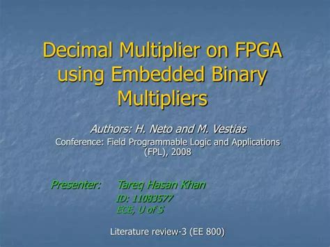 Ppt Decimal Multiplier On Fpga Using Embedded Binary Multipliers