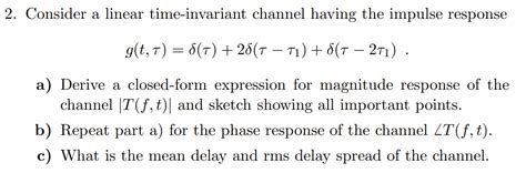 Solved Consider A Linear Time Invariant Channel Having The Chegg