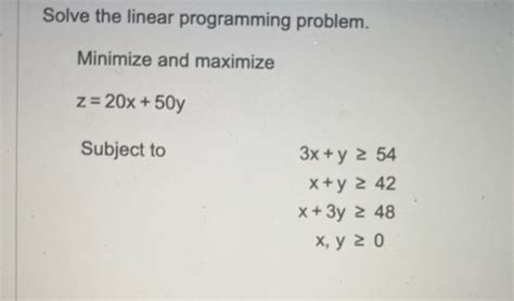 Solved Solve The Linear Programming Problem Minimize And