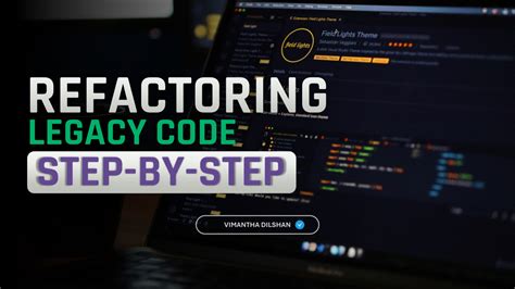 refactoring legacy code a step by step guide to improving code quality