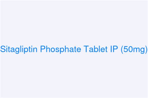 Sitagliptin Phosphate Tablet Ip 50mg