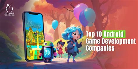 discover top 10 android game development companies