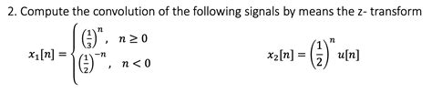 solved 2 compute the convolution of the following signals