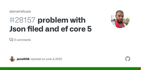 problem with json filed and ef core 5 · issue 28157 · dotnet efcore