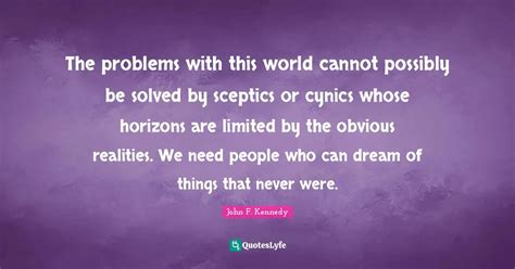 The Problems With This World Cannot Possibly Be Solved By Sceptics Or