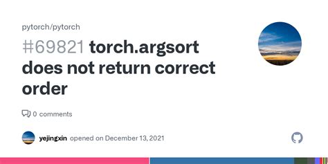Torch Argsort Does Not Return Correct Order Issue Pytorch Pytorch GitHub
