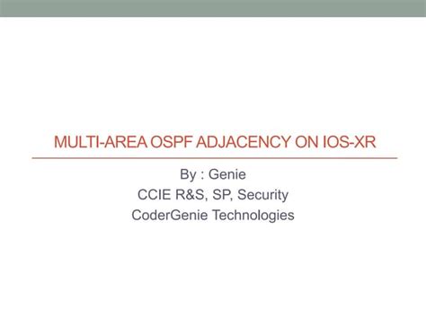 Multi Area Ospf Adjacency On Ios Xr Pptx