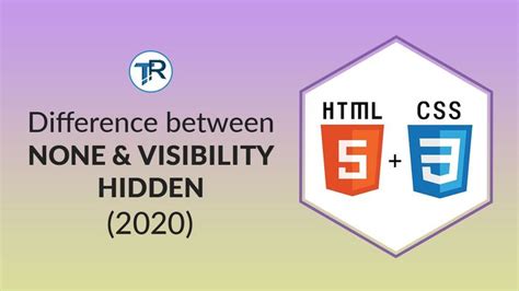 CSS WHAT IS DISPLAY NONE AND WHAT IS VISIBILITY HIDDEN Cascading Style Sheets Css