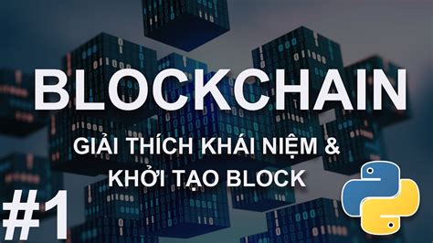 LẬP TRÌNH BLOCKCHAIN ĐƠN GIẢN TRONG PYTHON P YouTube