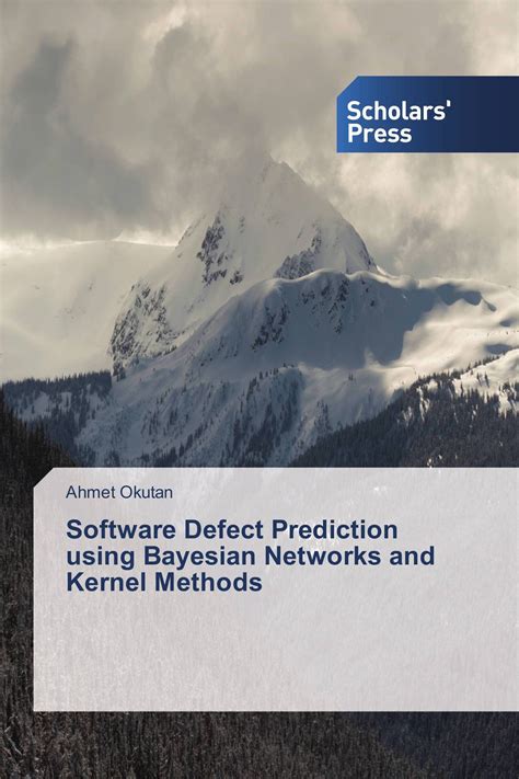 software defect prediction using bayesian networks and kernel methods