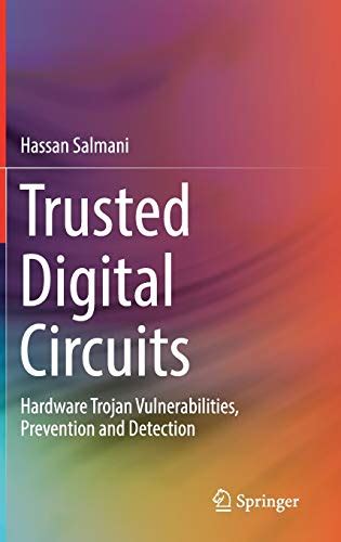 Trusted Digital Circuits Hardware Trojan Vulnerabilities Prevention And Detection Salmani