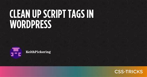 Clean Up Script Tags In Wordpress Css Tricks
