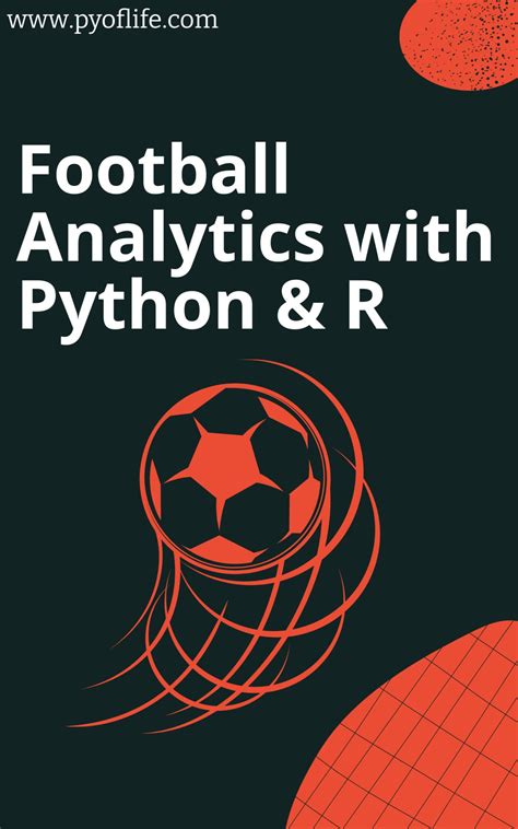 Football Analytics With Python And R