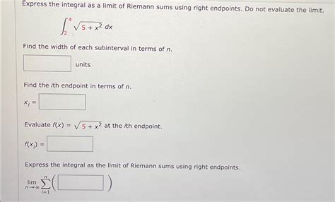 solved express the integral as a limit of riemann sums using