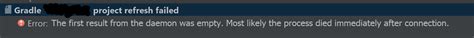 Android Studio Gradle Issue Error The First Result From The Daemon Was Empty Most
