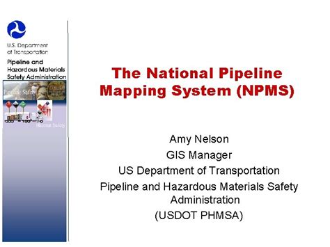 The National Pipeline Mapping System NPMS Amy Nelson