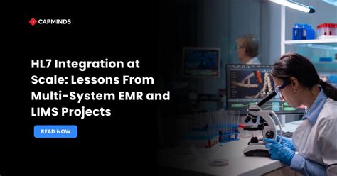 Hl7 Integration At Scale Lessons From Multi System Emr And Lims Projects Capminds