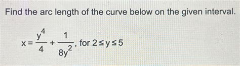 solved find the arc length of the curve below on the given
