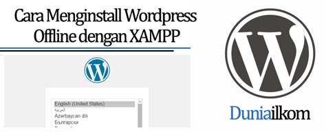 Tutorial Belajar WordPress Cara Menginstall WordPress Offline Dengan XAMPP Duniailkom