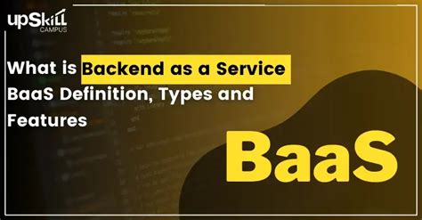 What Is Backend As A Service Baas Definition Types And Features Upskill Campus