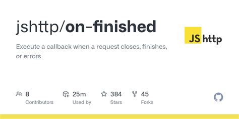Github Json Finished Execute A Callback When A Request Closes Finishes Or Errors
