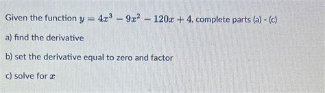 solved given the function y 4x3 9x2 120x 4 ﻿complete parts