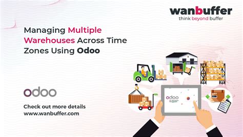 Managing Multiple Warehouses Across Time Zones Using Odoo Wan Buffer