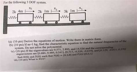 Solved For The Following 3 Dof System Derive The Equations