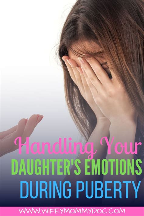 Handling Your Daughters Emotions During Puberty Puberty Emotions