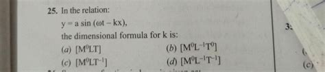 25 In The Relation Y A Sin Oot Kx The Dimensional Formula For K