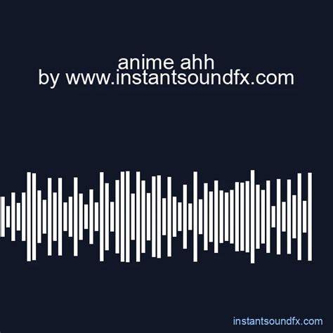 Anime Ahh Instant Sound Fx