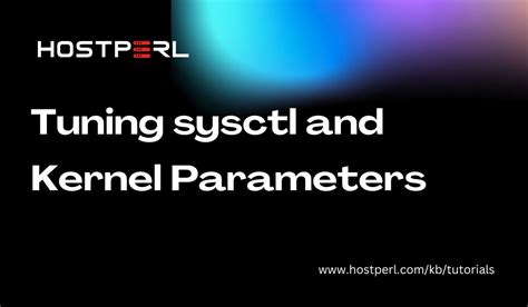 tuning sysctl and kernel parameters hostperl