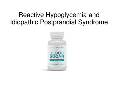 Ppt Reactive Hypoglycemia And Idiopathic Postprandial Syndrome Powerpoint Presentation Id